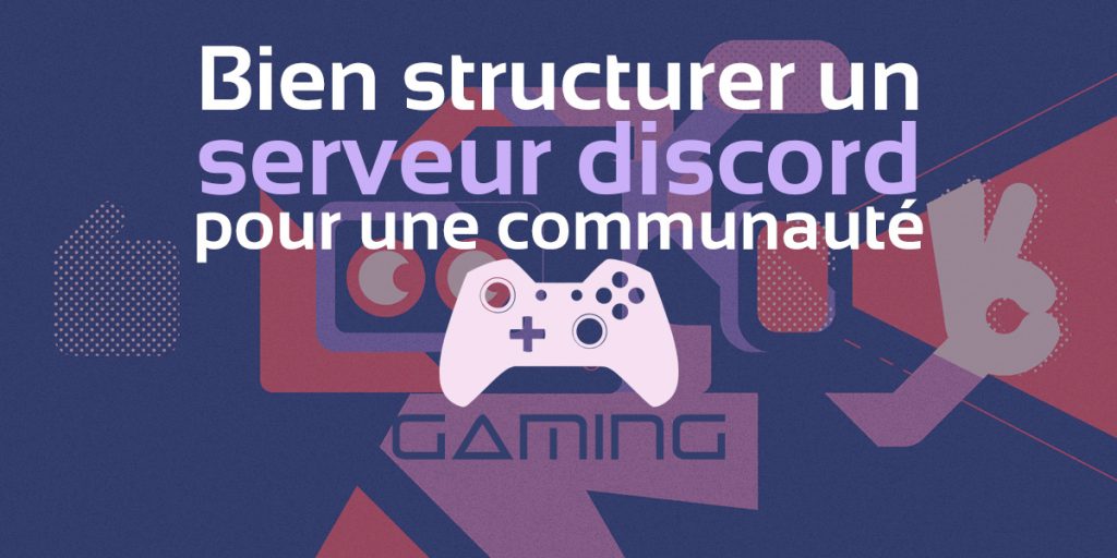 7 conseils pour bien structurer son serveur Discord | DropInGame Blog